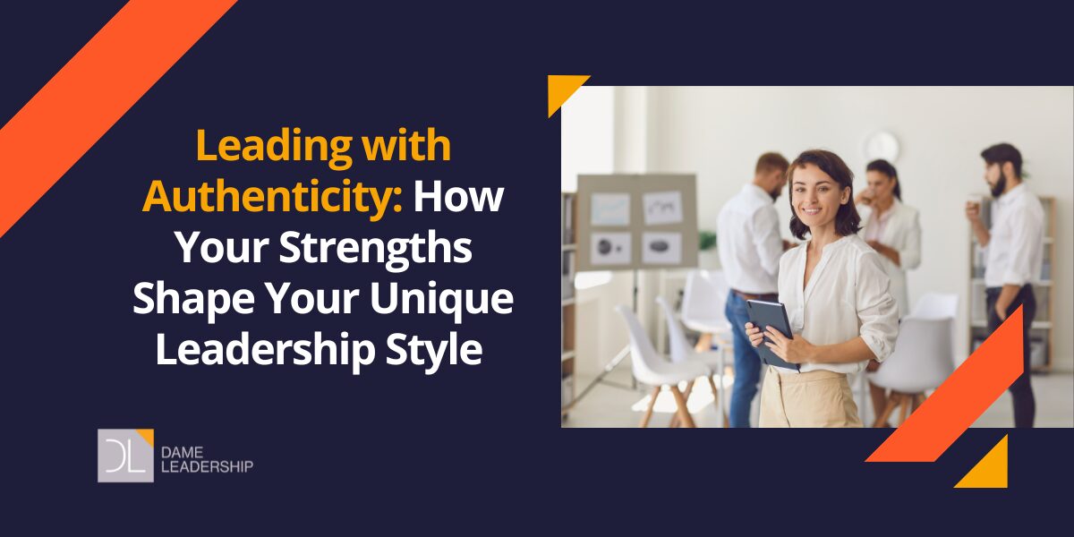 Leading with Authenticity: How Your Strengths Shape Your Unique ...