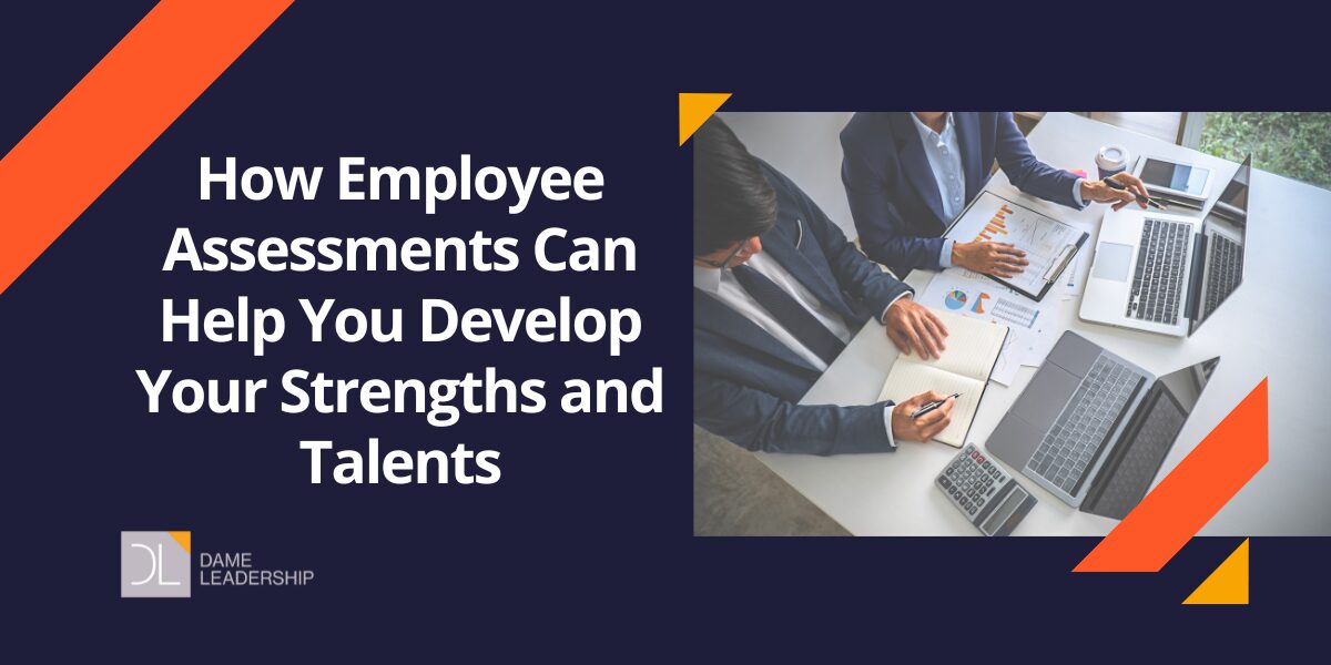 How Employee Assessments Can Help You Develop Your Strengths and ...